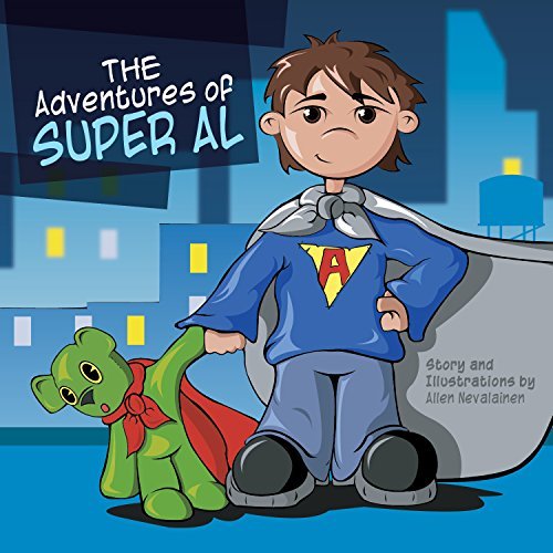 The Adventures of Super Al by Allen Nevalainen | Goodreads