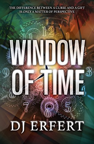 Window of Time (Window of Time #1) by D.J. Erfert | Goodreads
