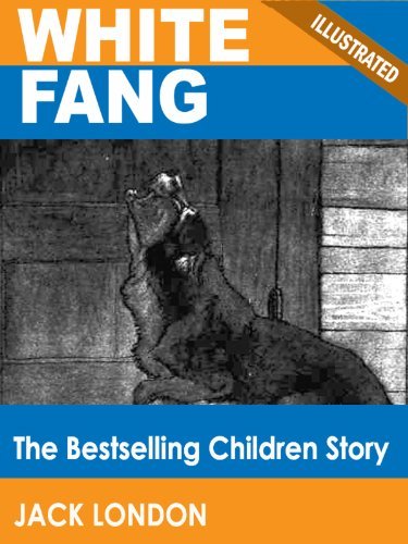 White Fang: The Bestselling Children Story by Jack London | Goodreads