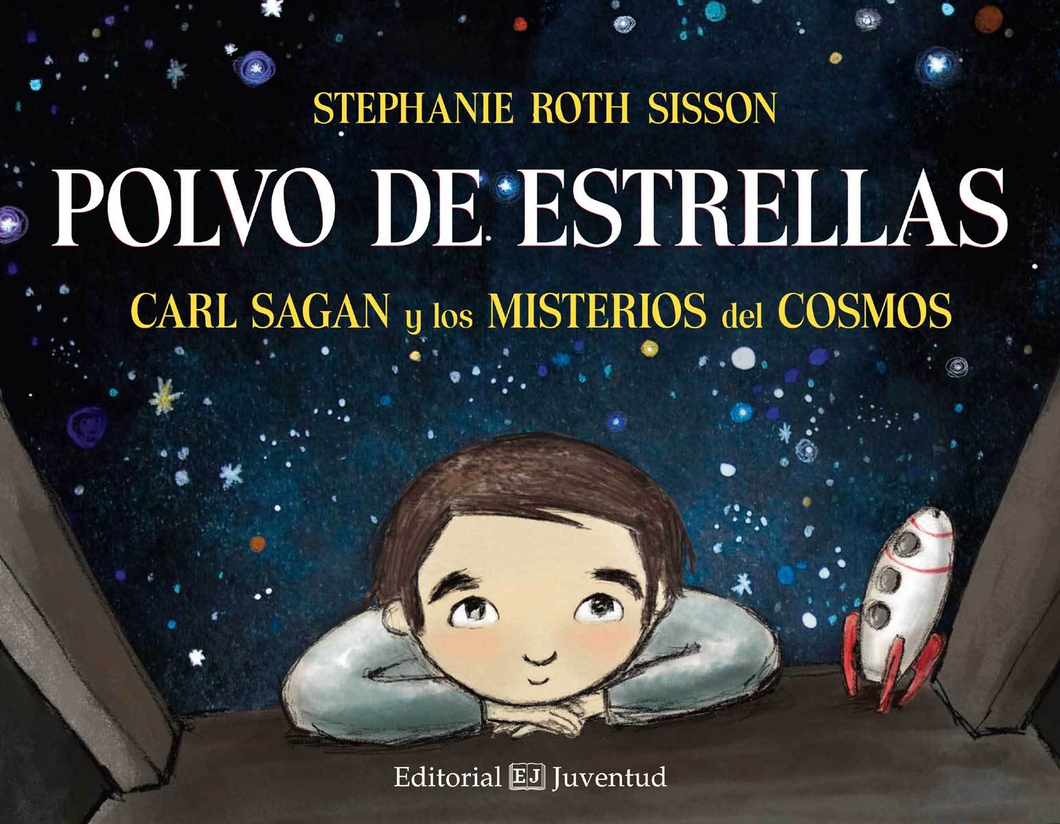 Polvo de estrellas. Carl Sagan y los misterios del Cosmos by Stephanie ...