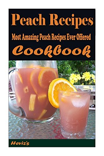 Peach Recipes (English Edition) : Most Amazing Peach Recipes Ever ...
