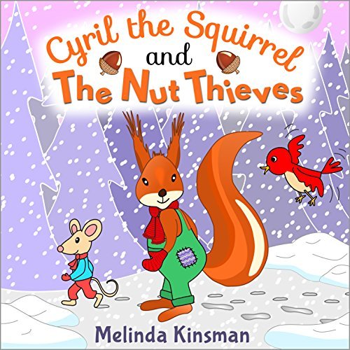 Cyril the Squirrel and the Nut Thieves by Melinda Kinsman | Goodreads