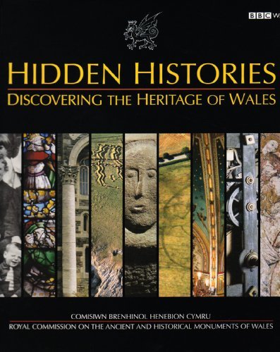 Hidden Histories: Discovering the Heritage of Wales by Peter Wakelin ...