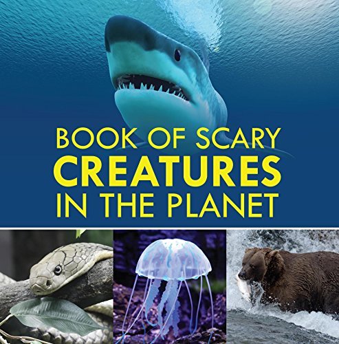 Book of Scary Creatures on the Planet: Animal Encyclopedia for Kids by ...