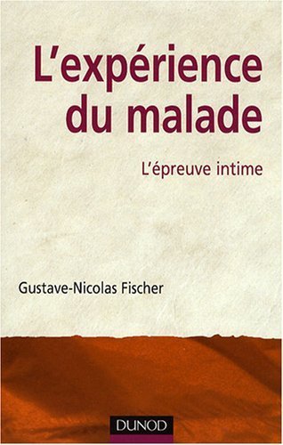 L'expérience du malade : L'épreuve intime by Gustave-Nicolas Fischer ...