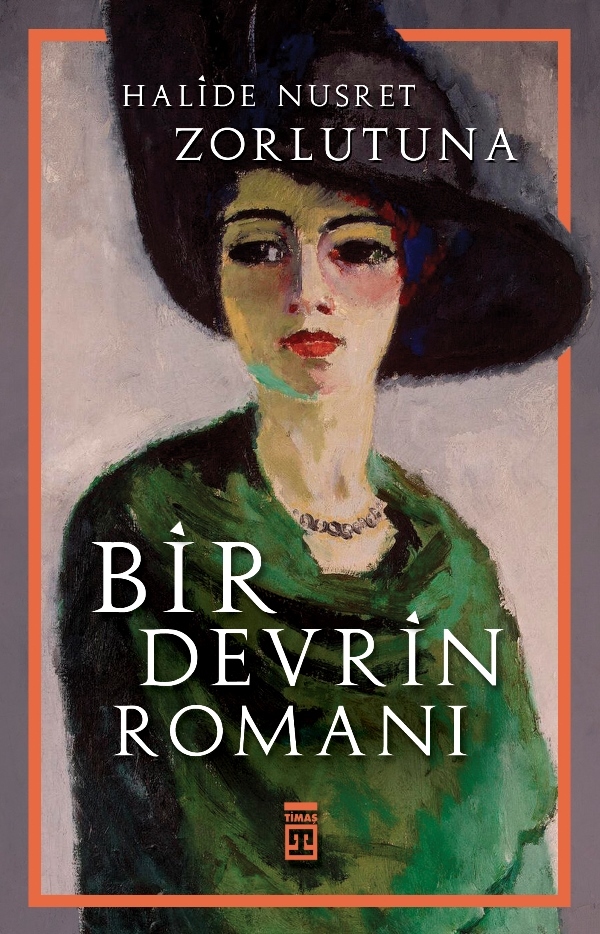 Bir Devrin Romanı by Halide Nusret Zorlutuna | Goodreads