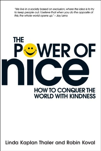 Power of Nice: How to Conquer the World with Kindness by Robin / Thaler ...
