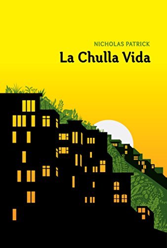 La Chulla Vida by Nicholas Patrick | Goodreads