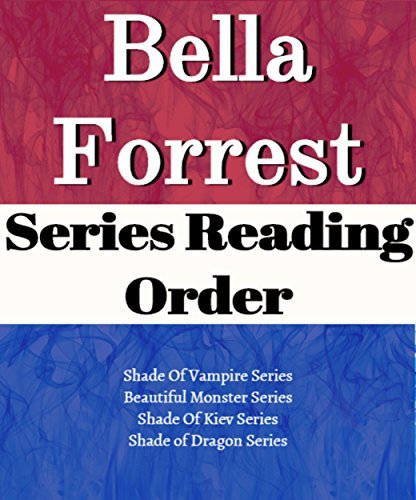 List Series: Bella Forrest: Series Reading Order: A Shade of Vampire, A Shade of Kiev, Beautiful ...
