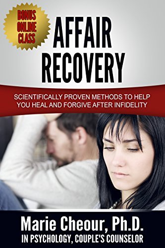 Affair Recovery: Scientifically Proven Methods to Help you Heal and ...