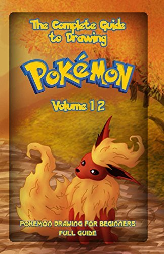 The Complete Guide To Drawing Pokemon Volume 12: Pokemon Drawing for ...
