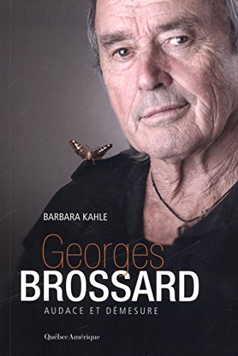 Georges Brossard : audace et démesure by KHALE BARBARA | Goodreads