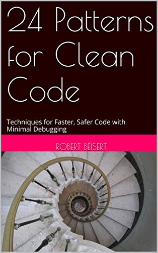 24 Patterns for Clean Code: Techniques for Faster, Safer Code with ...