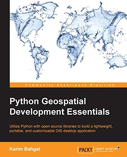 Python Geospatial Development Essentials by Karim Bahgat | Goodreads