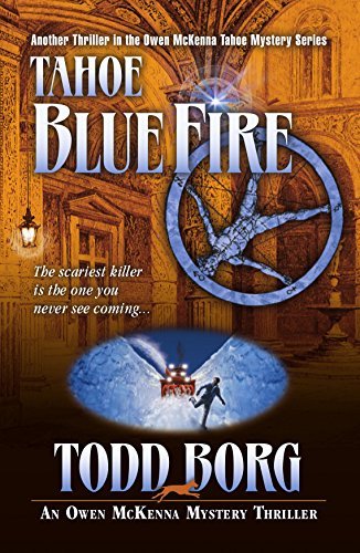 Tahoe Blue Fire (An Owen McKenna Mystery Thriller) by Todd Borg | Goodreads