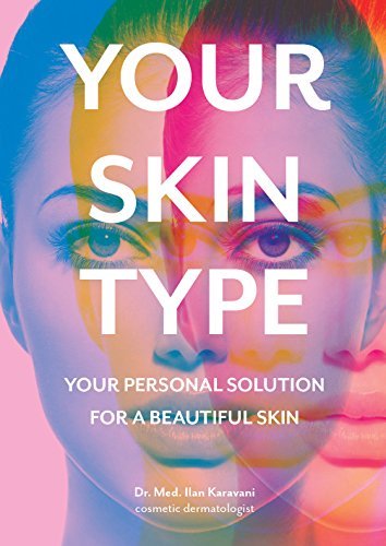Your Skin Type: Your personal solution for a beautiful skin by Dr. Med ...