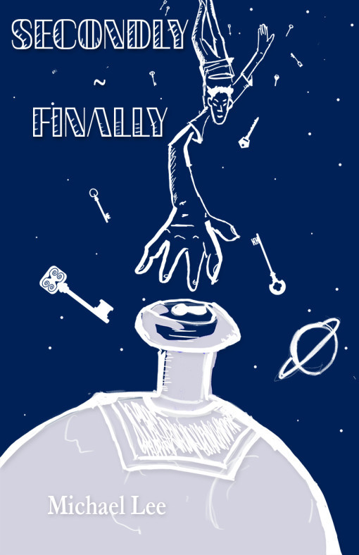 Secondly Finally by Michael Lee | Goodreads