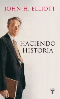 Haciendo historia by J.H. Elliott | Goodreads