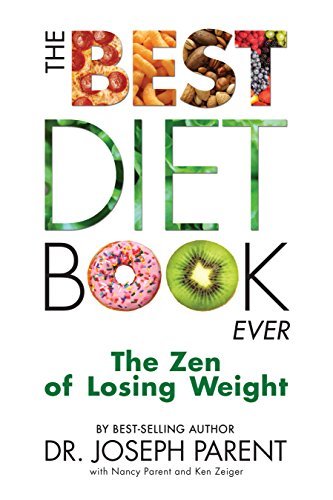 The Best Diet Book Ever: The Zen of Losing Weight by Joseph Parent ...