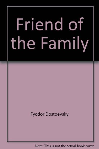 Friend of the Family by Fyodor Dostoevsky | Goodreads