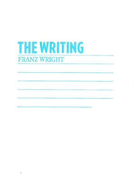 The Writing by Franz Wright | Goodreads