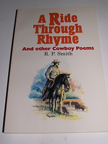 A Ride Through Rhyme and Other Cowboy Poems by R.P. Smith | Goodreads