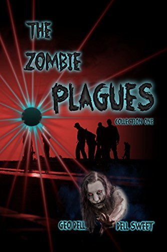 The Zombie Plagues Collection One by Wendell G. Sweet | Goodreads