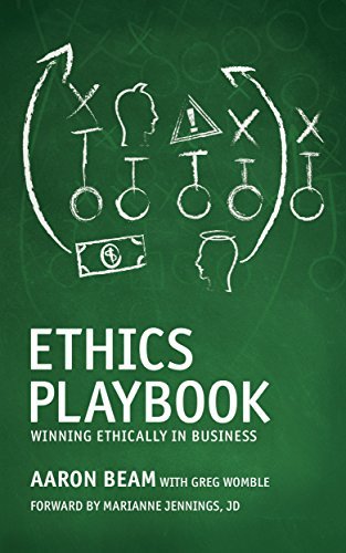 Ethics Playbook: Winning Ethically in Business by Aaron Beam by Aaron Beam | Goodreads