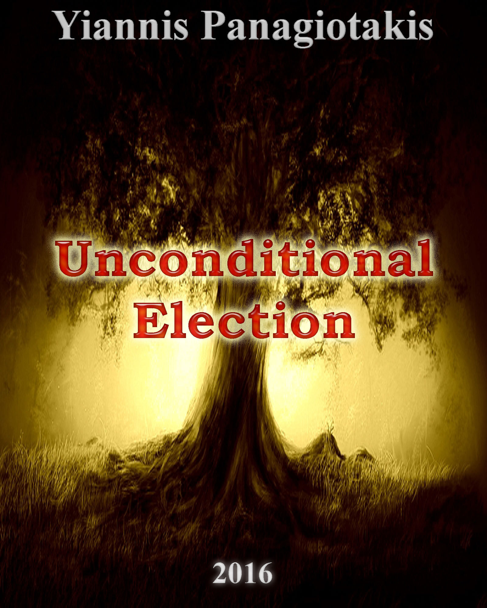 Unconditional Election by Yiannis Panagiotakis | Goodreads