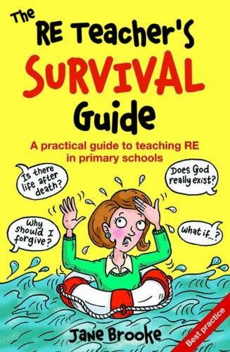 The RE Teacher's Survival Guide: A Practical Guide to Teaching RE in ...