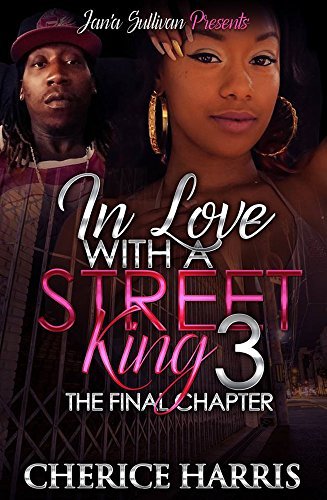 In Love with a Street King 3 by Cherice Harris | Goodreads