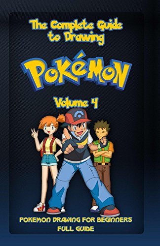 The Complete Guide To Drawing Pokemon Volume 4: Pokemon Drawing for ...