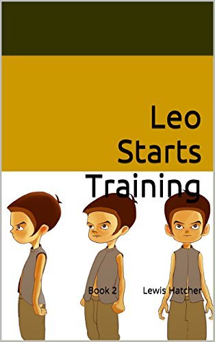 Leo Starts Training: Book 2 (Leo's Rise) by Lewis Hatcher | Goodreads
