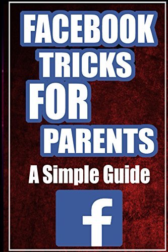 FaceBook Tricks For Parents by Jack Bourne | Goodreads