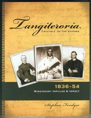 Tangiteroria: Crucible of the Kaipara: 1836-54: Missionary Impulse ...