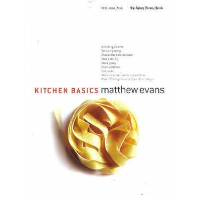 Kitchen Basics by Matthew Evans | Goodreads