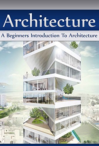 Architecture: A Beginners Introduction To Architecture by Jennifer ...