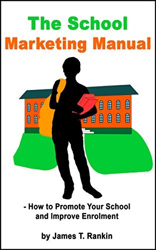 The School Marketing Manual: How to Promote Your School and Improve ...