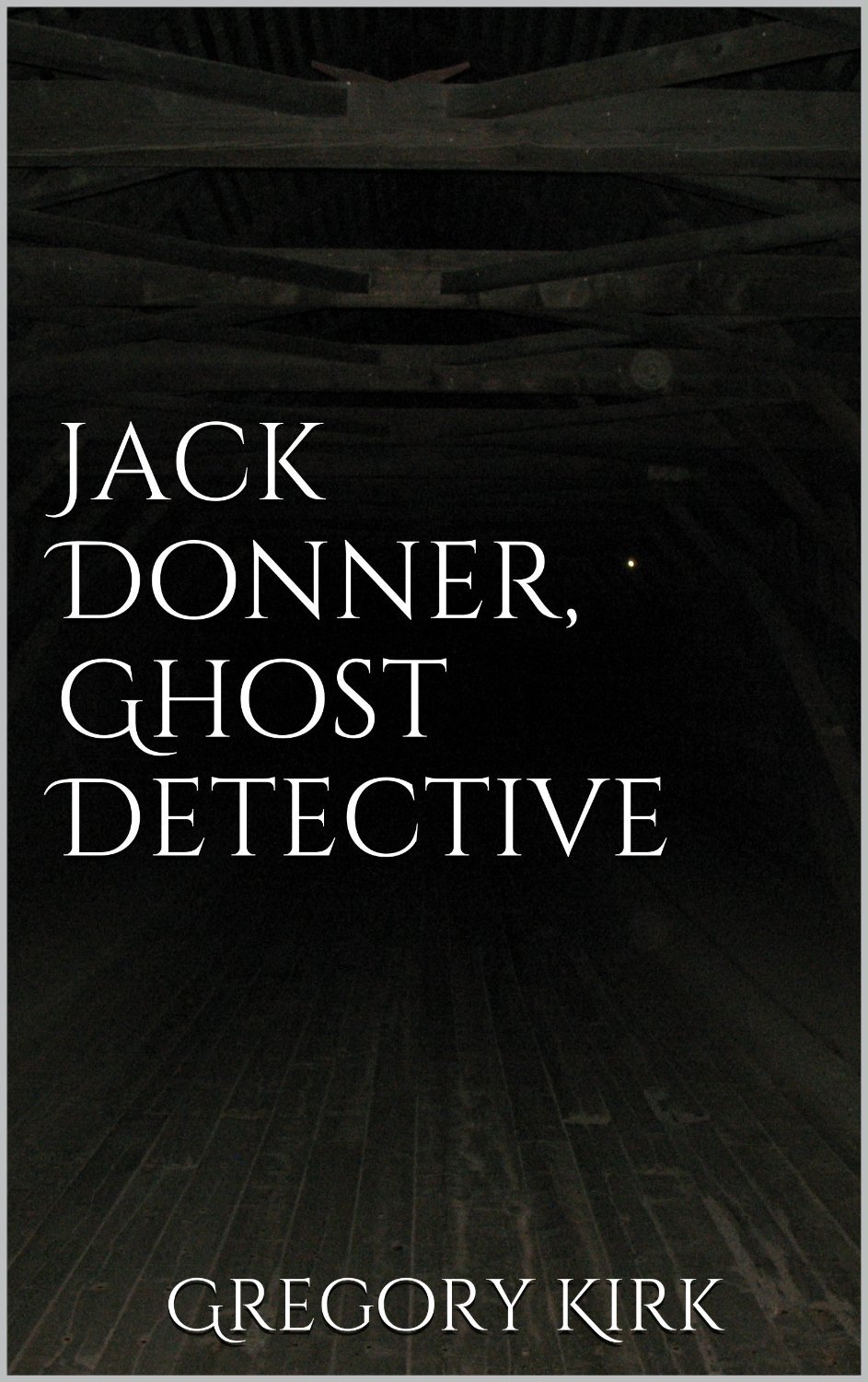 Jack Donner, Ghost Detective by Jason G. Sherblom | Goodreads