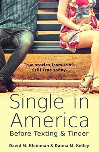 Single in America: Before Texting & Tinder by David Kleinman | Goodreads