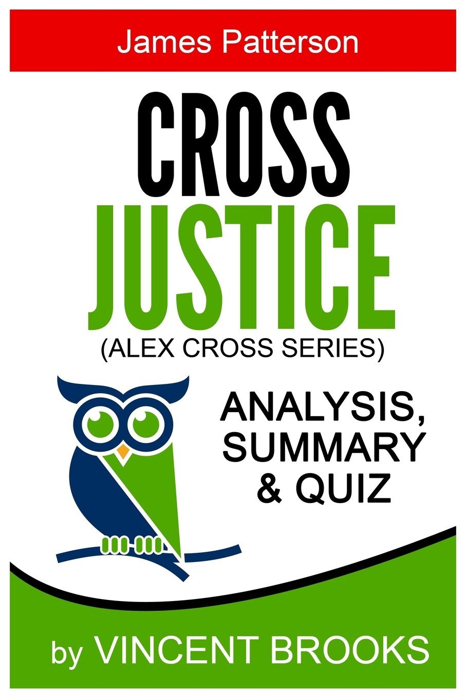 Cross Justice: by James Patterson - Analysis, Summary & Quiz by Vincent ...