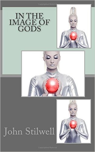 In the Image of Gods by John Stilwell | Goodreads