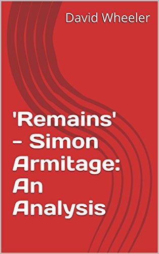 'Remains' - Simon Armitage: An Analysis by David Wheeler | Goodreads