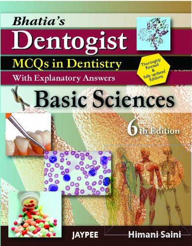 Bhatia'S Dentogist MCQS in Dentistry with Explanatory Answers- Basic Sciences by Himani Saini ...