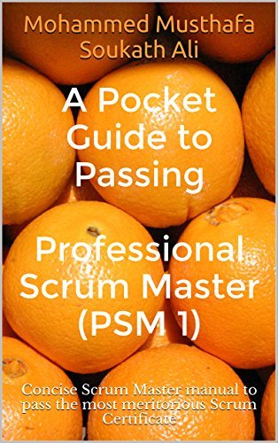 A Pocket Guide to Passing Professional Scrum Master (PSM 1): Concise ...