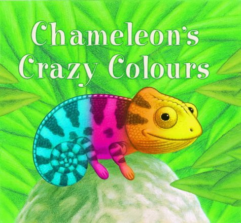 Chameleon's Crazy Colours by Nicola Grant | Goodreads