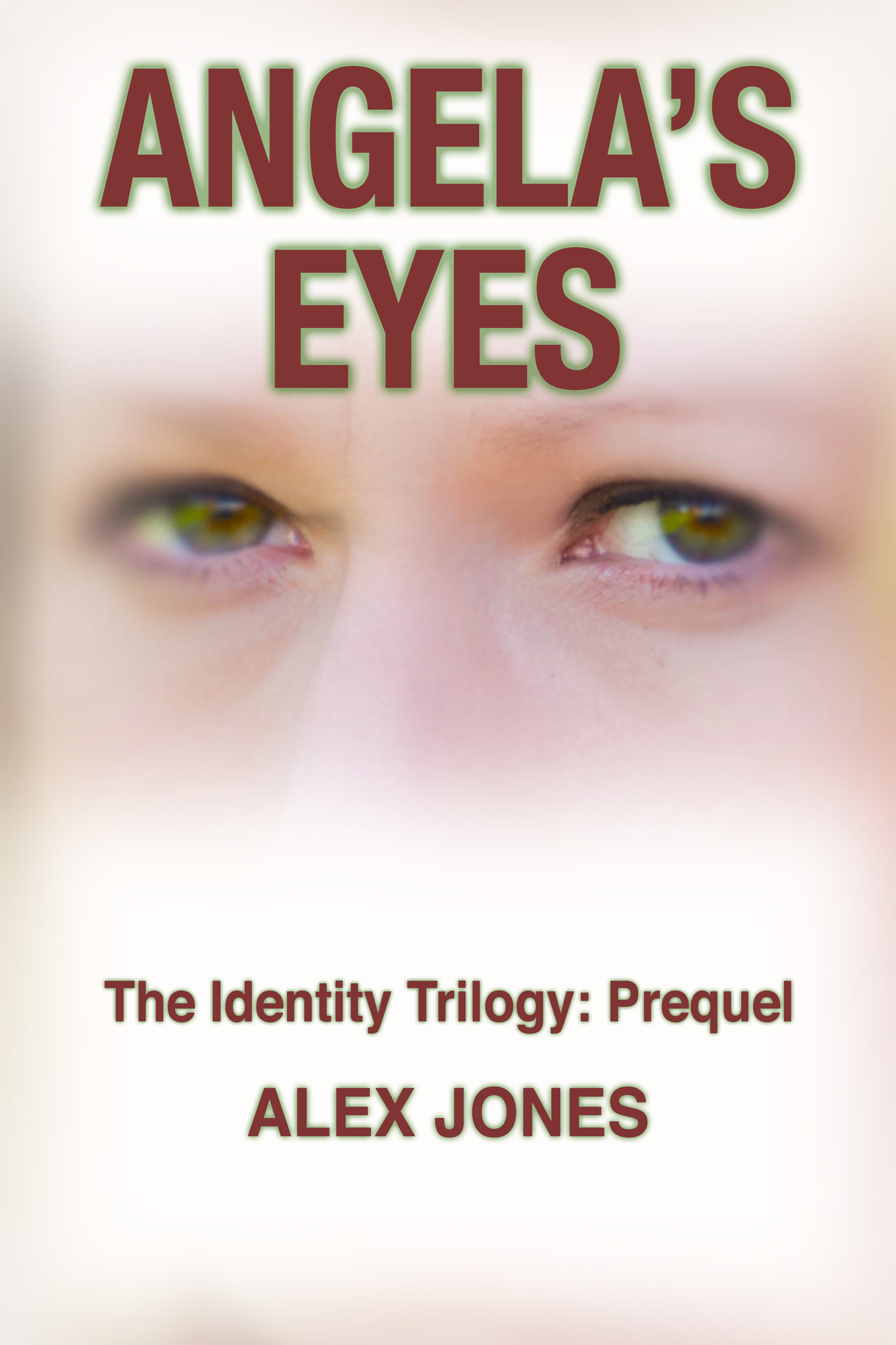 Angela's Eyes (The Identity Trilogy, #0.5) by Alex Jones | Goodreads