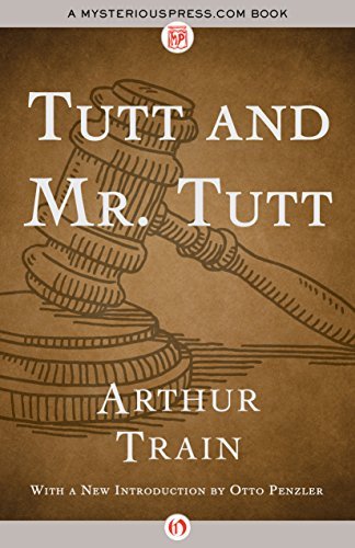Tutt and Mr. Tutt by Arthur Cheney Train | Goodreads