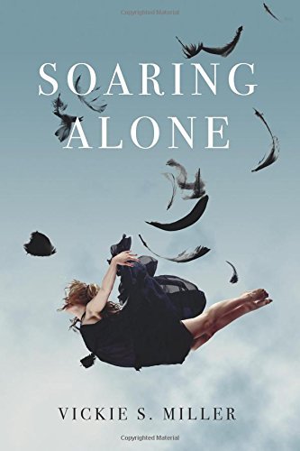 Soaring Alone by V. Jolene Miller | Goodreads