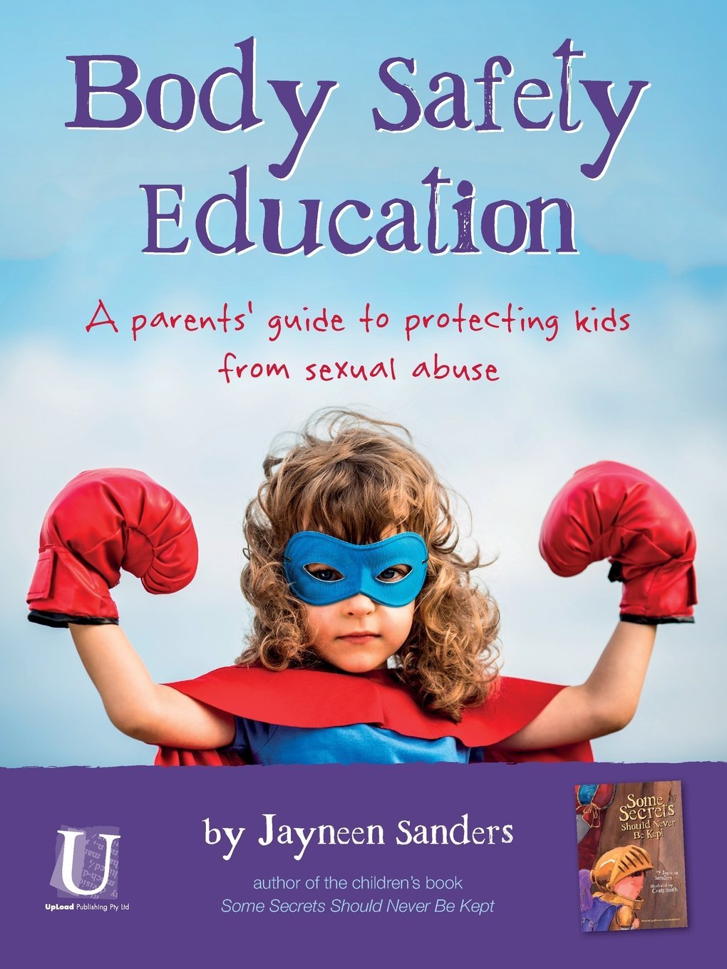 Body Safety Education: A parents' guide to protecting kids from sexual ...